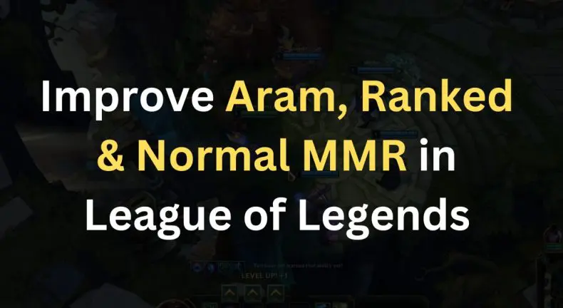 How to Improve Aram, Ranked & Normals MMR in LoL